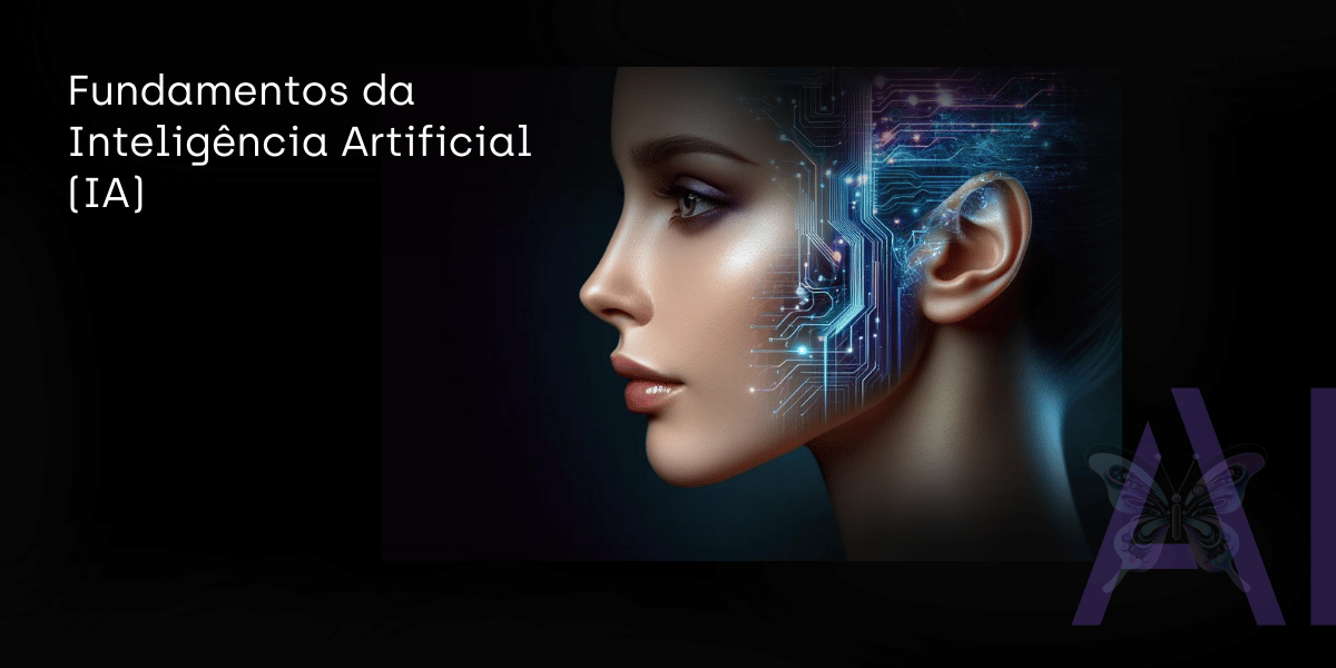 Fundamentos da Inteligência Artificial (IA) | business AI future